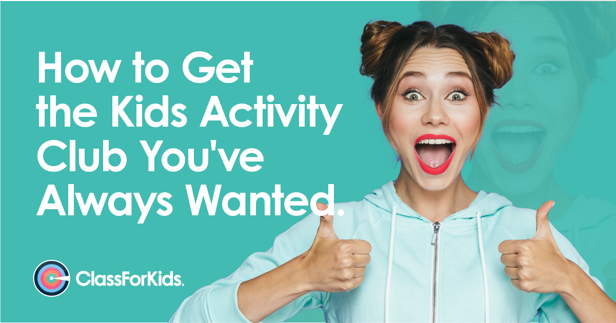 How to Get The Kids Activity Club You've Always Wanted